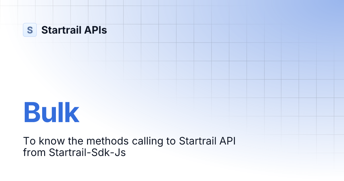 Bulk | Startrail APIs